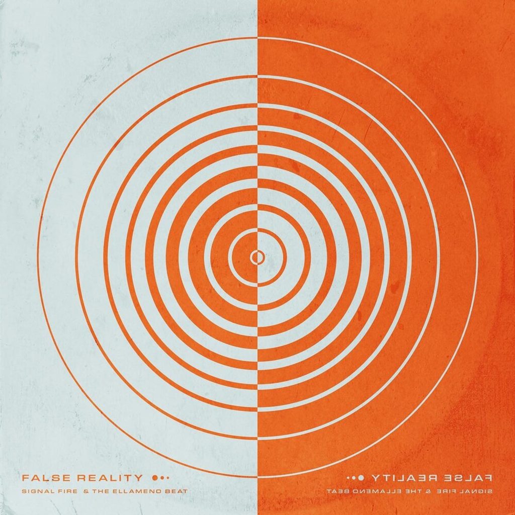 SIGNAL FIRE AND THE ELLAMENO BEAT TO RELEASE SINGLE “FALSE REALITY ...
